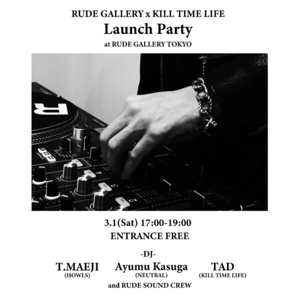 KILL TIME LIFE×RUDE GALLERY LAUNCH PARTY | NEUTRAL